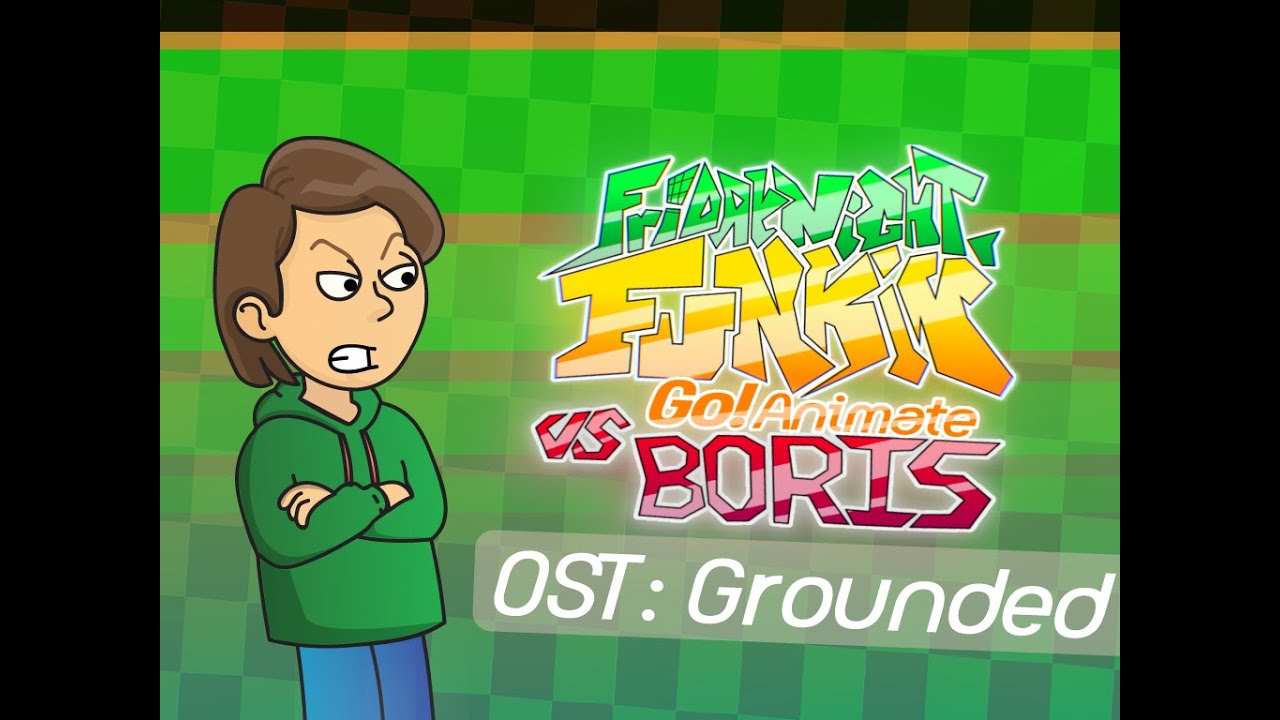 Vs. Go!Animate Boris OST: Grounded - YouTube