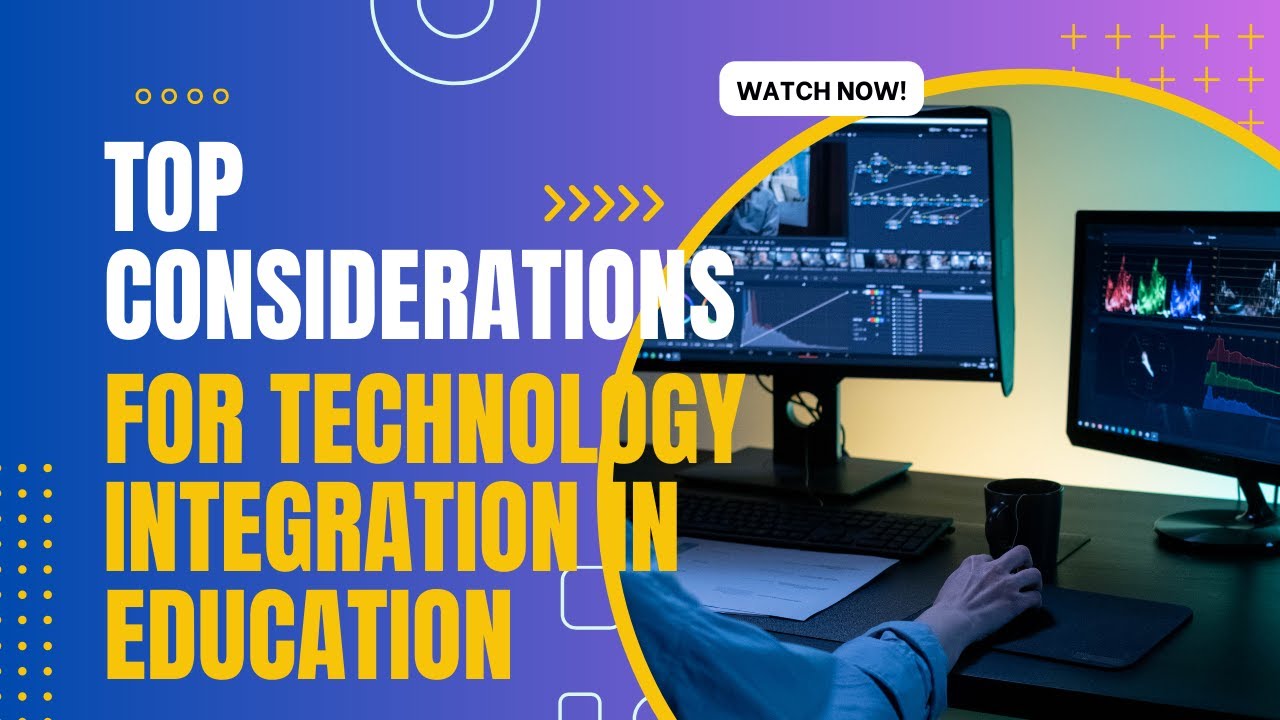 TOP 10 CONSIDERATIONS for Technology Integration in Education 💯😎 # ...