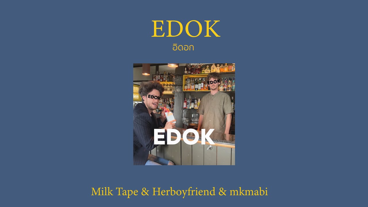 EDOK | Herboyfriend & Milk tape - YouTube