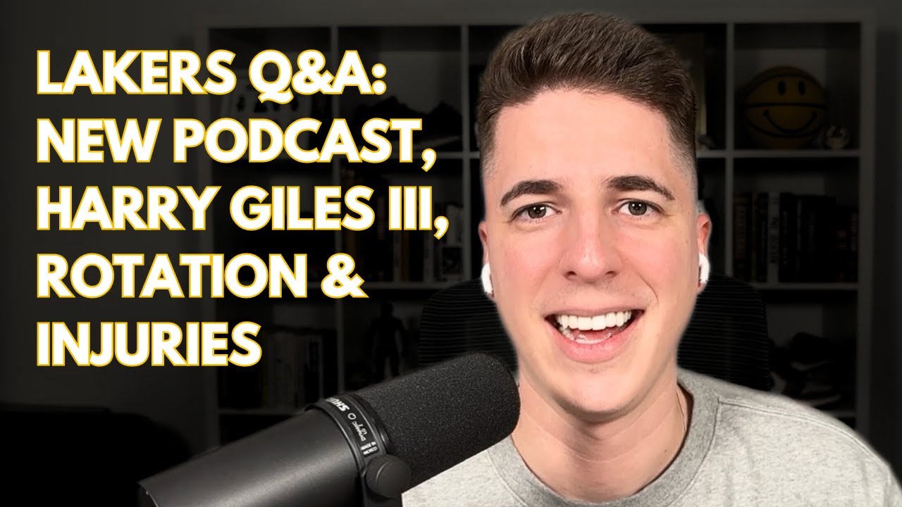 Lakers Q&A: New podcast, Harry Giles III signing, rotation, injuries ...