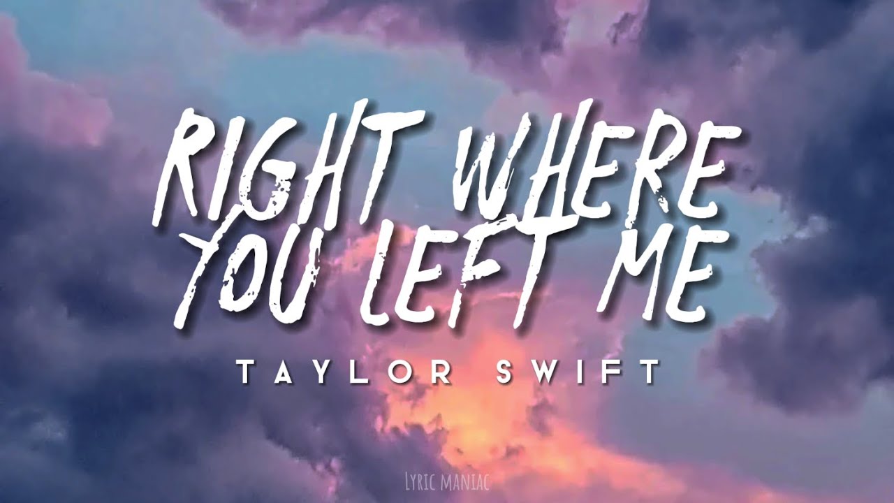 Taylor Swift - Right Where You Left Me - YouTube