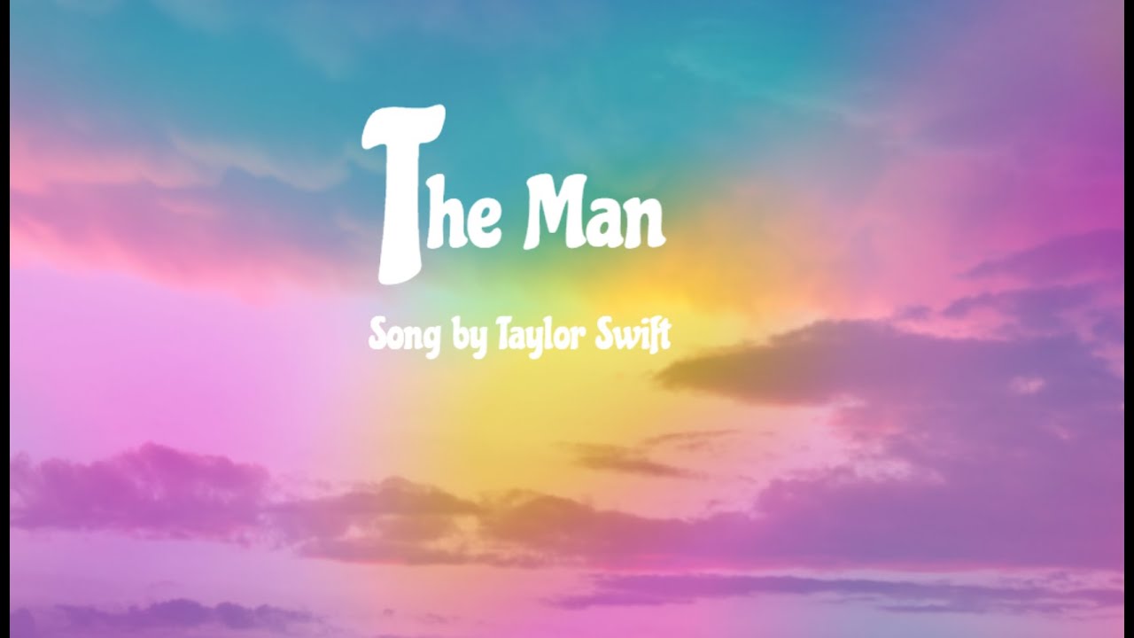 The Man - Taylor Swift (Lyrics) - YouTube