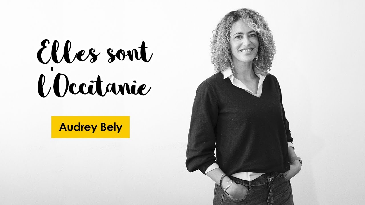 Audrey Bely - Abely Conception - Elles sont l'Occitanie - YouTube