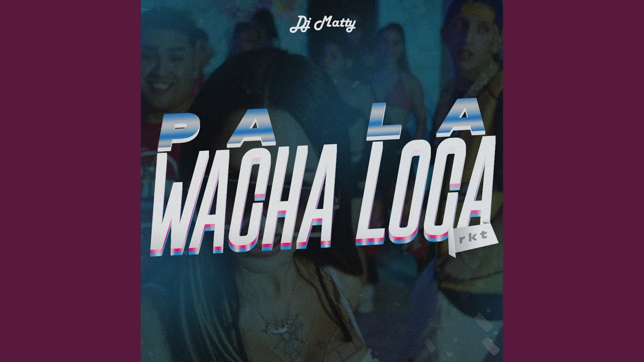 Pa la Wacha Loca - Rkt Remix - YouTube