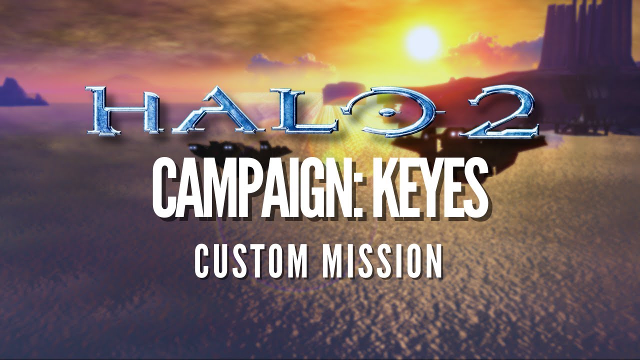 HALO 2 CAMPAIGN: KEYES | Halo 2 Custom Mission - YouTube