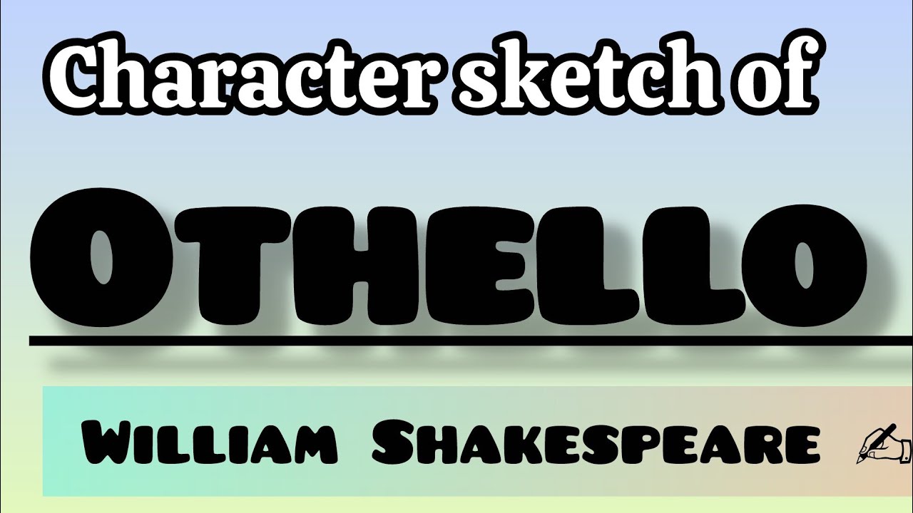 Character Sketch Of Othello || Othello By William Shakespeare 🏻 ...