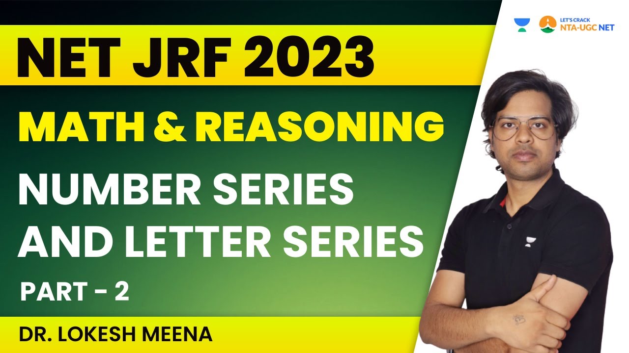 Number Series and Letter Series | Part - 2 | Math and Reasoning | NET JRF 2023 | Dr Lokesh Meena ...