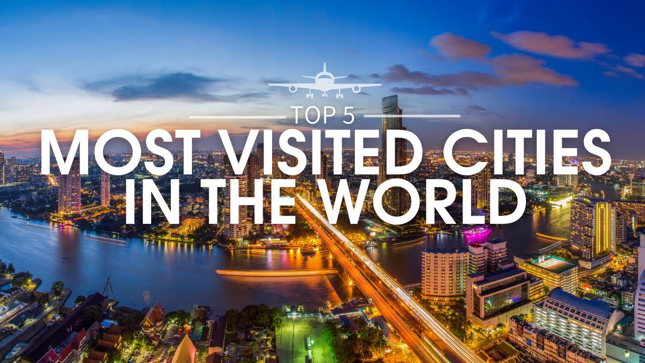 Top 5 Most Visited Cities In 2023 Travel Guide YouTube top-5-most-visited-cities-in-2023-travel-guide-youtube