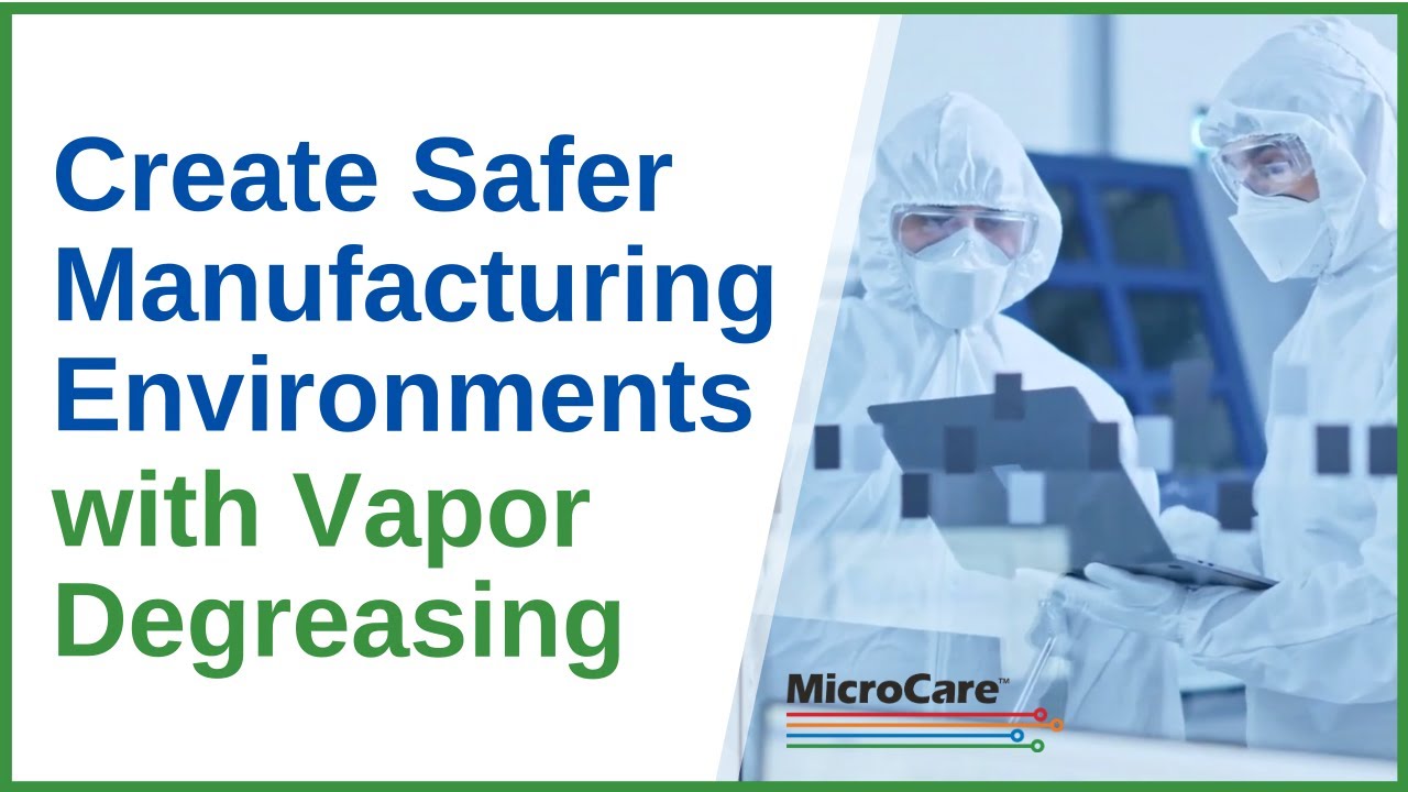 Create Safer Manufacturing Environments with Vapor Degreasing - YouTube