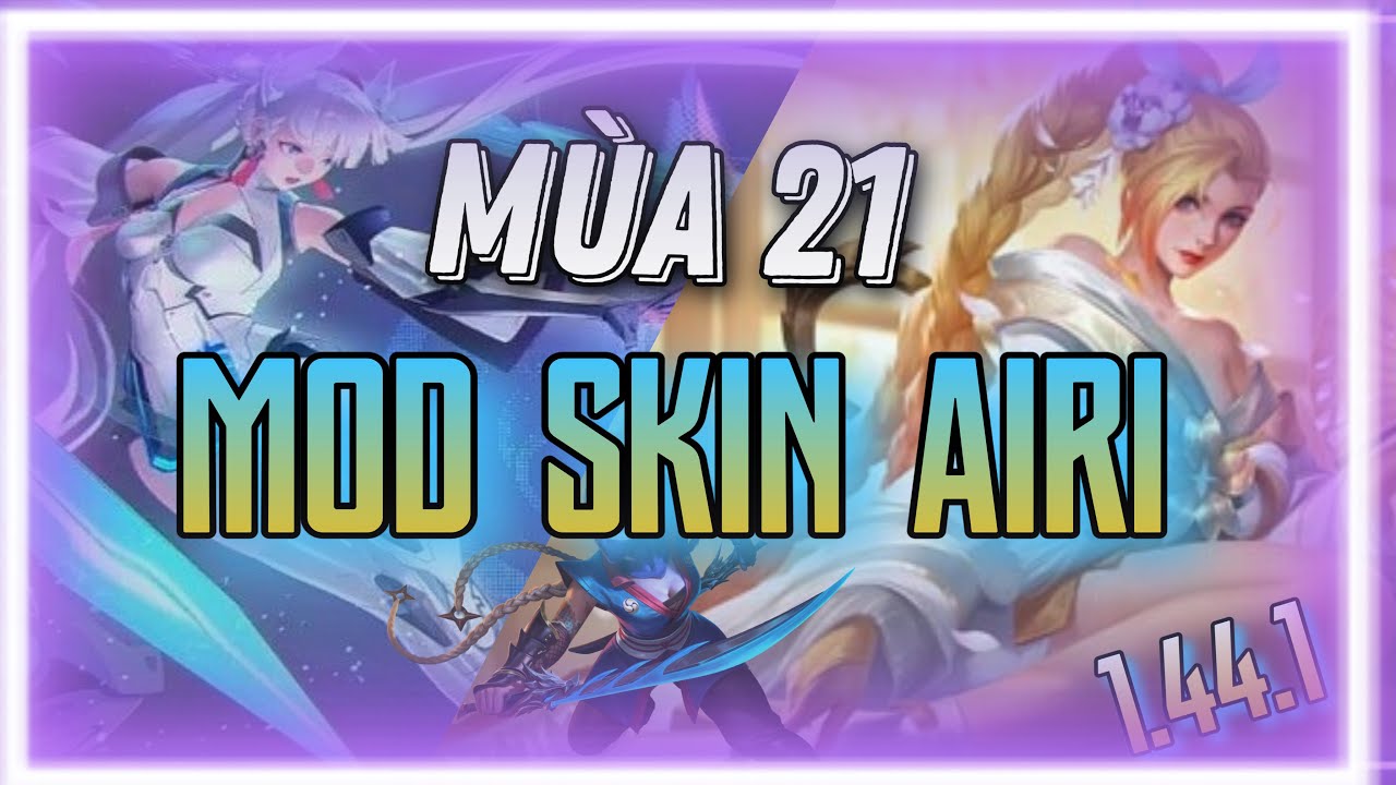 Mod Skin Airi Mùa 21 Full hiệu ứng không Lỗi mạng - YouTube