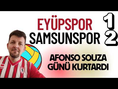 EYÜPSPOR 1 SAMSUNSPOR 2, AFONSO SOUZA GÜNÜ KURTARDI, MEHMET YILMAZ İLE MAÇ HİKAYESİ