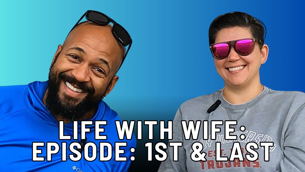 Life with Wife: Episode First & Last - YouTube