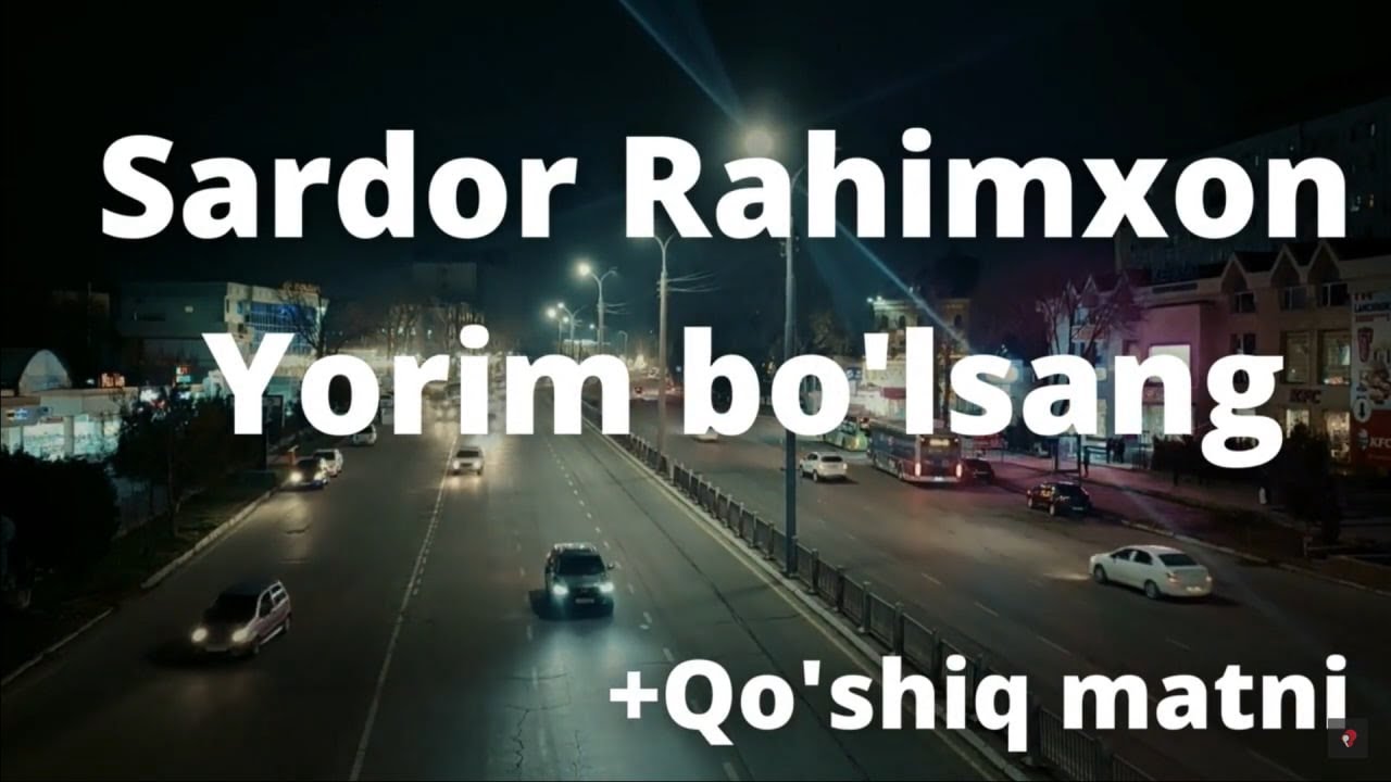Sardor Rahimxon - Yorim bo'lsang +Qo'shiq matni - YouTube