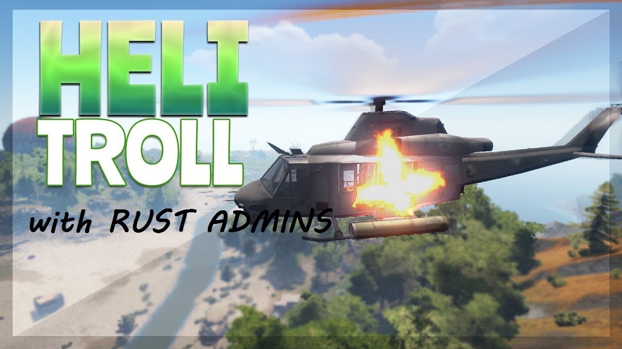 RUST ADMINS TROLLING using a MILITARY TRANSPORT HELICOPTER - YouTube
