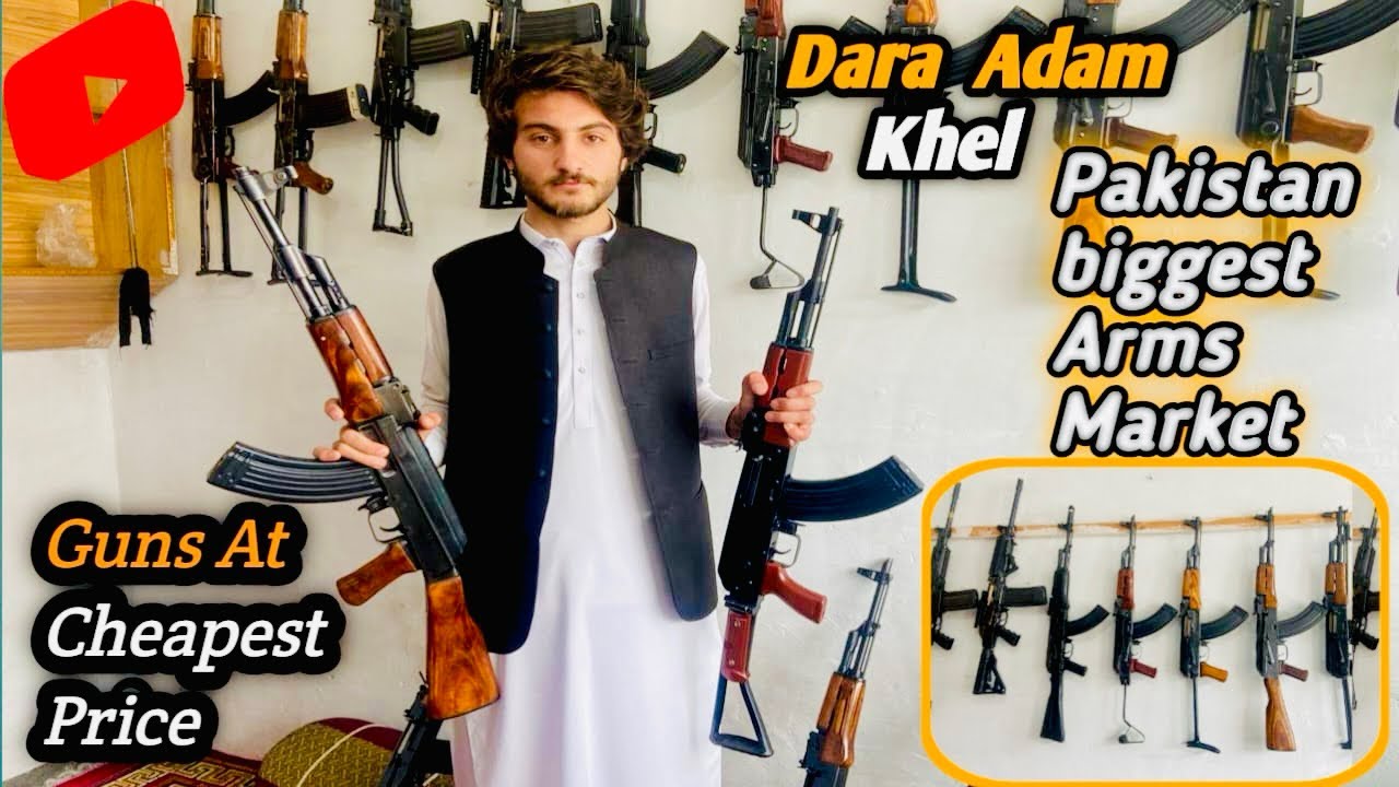 Dara Adam khel Biggest Guns Market in Pakistan || Guns review - YouTube