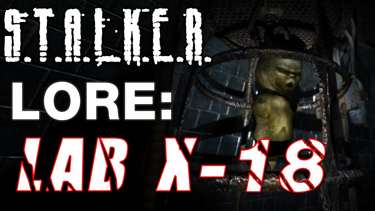 Stalker Lore: Lab X-18 - YouTube