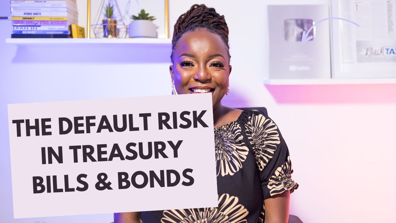 THE DEFAULT RISK IN TREASURY BILLS & BONDS - PART 1 - YouTube