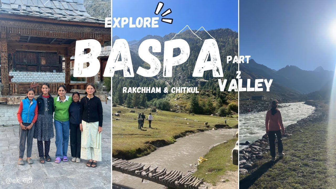 Most Beautiful Village in Himachal Kinnaur |Chitkul and Rakchham ...