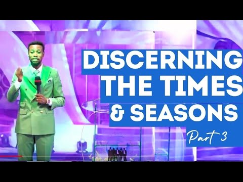 DISCERNING THE TIMES & SEASONS [Pt 3] - YouTube