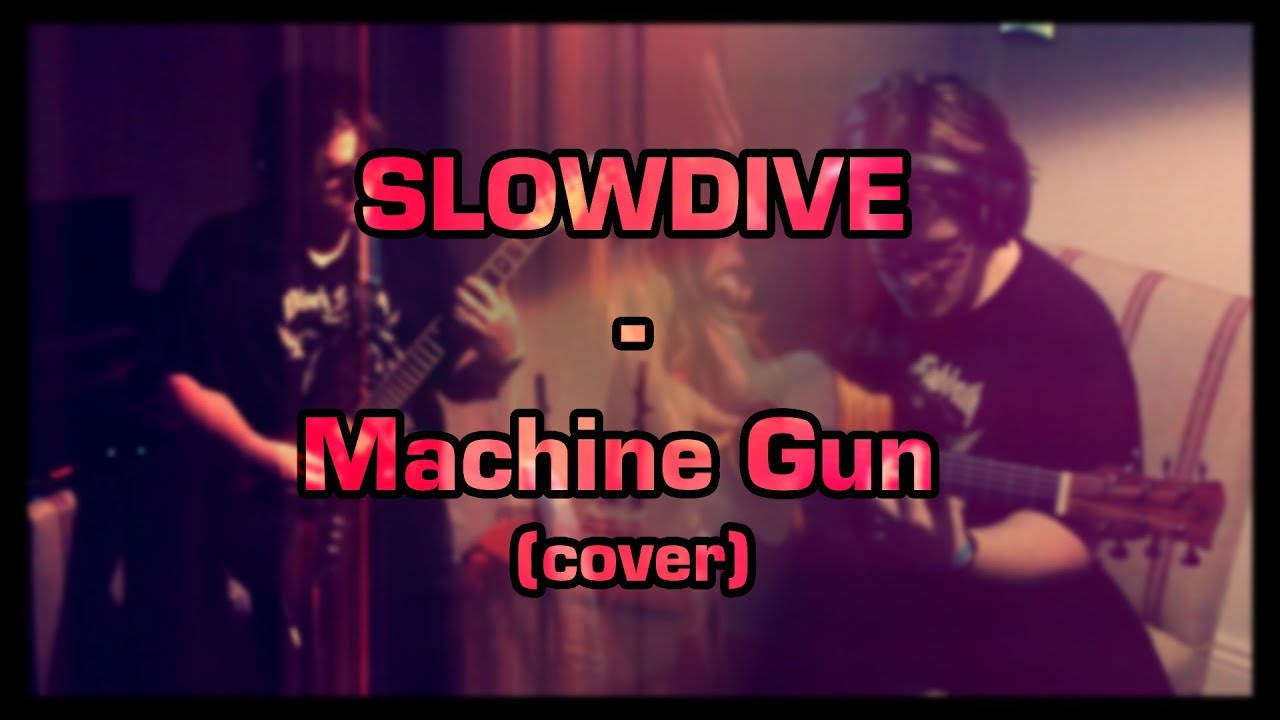 Slowdive - 'Machine Gun' (Cover) - YouTube