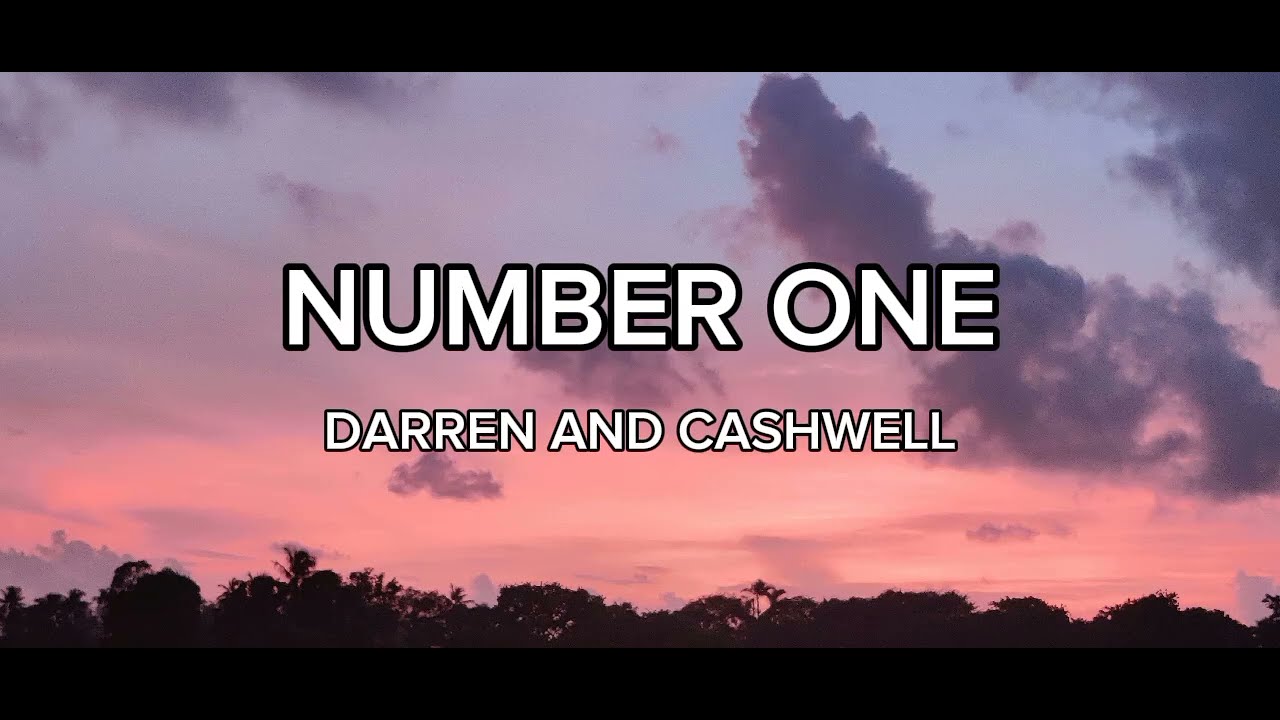 DARREN X CASHWELL - NUMBER ONE Lyrics - YouTube