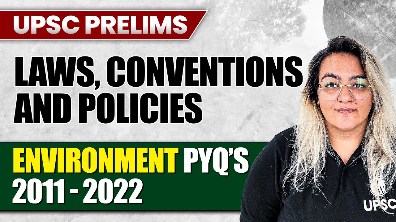 Environmental Laws, Conventions and Policies PYQ's for UPSC Prelims ...
