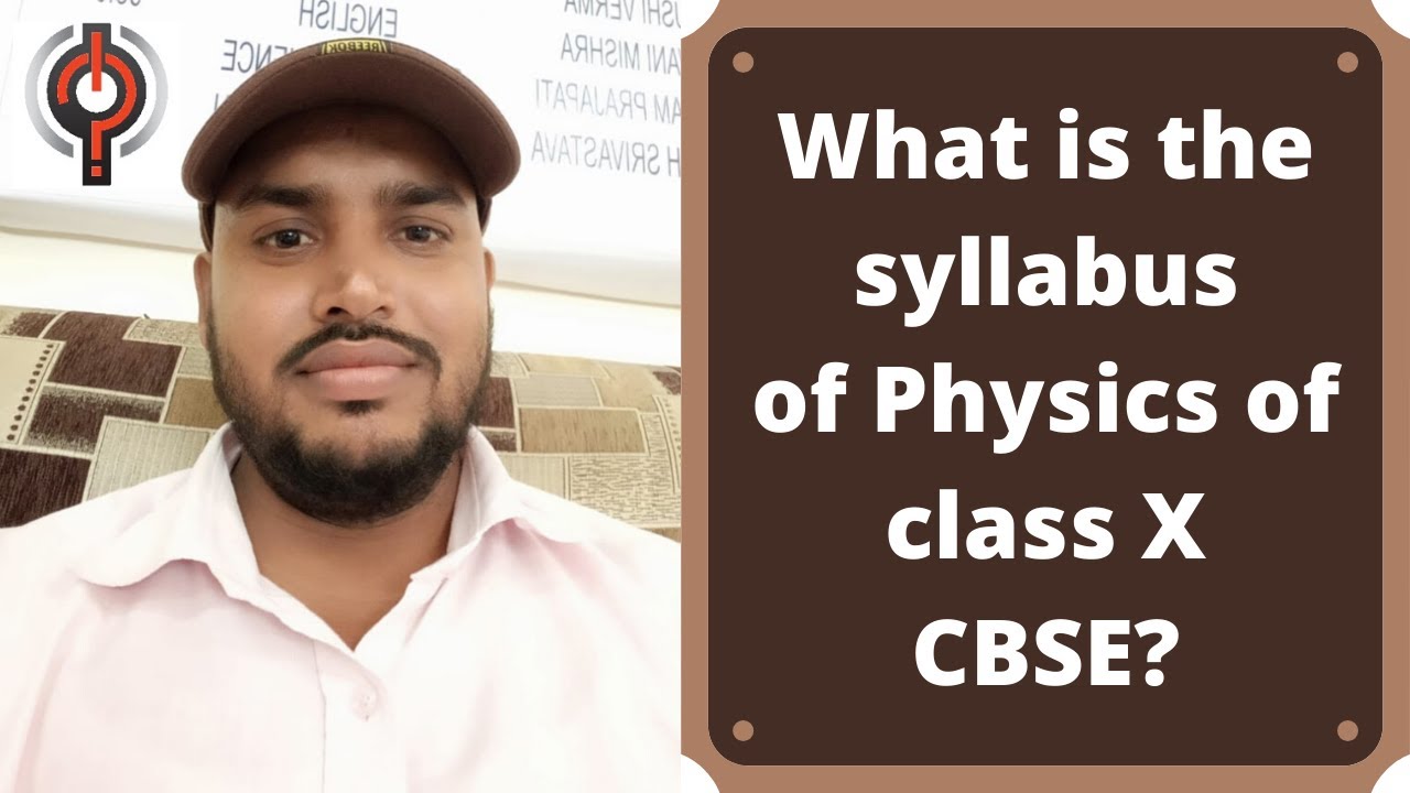 What Is The Syllabus Of Physics Of Class X CBSE Class X CBSE Physics what-is-the-syllabus-of-physics-of-class-x-cbse-class-x-cbse-physics