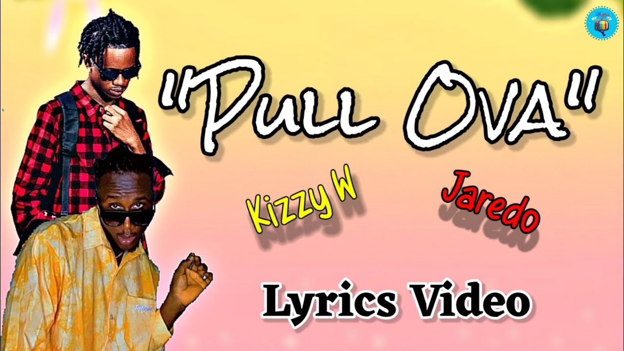 Kizzy W x Jaredo - Pull Ova (Lyrics Video) - YouTube