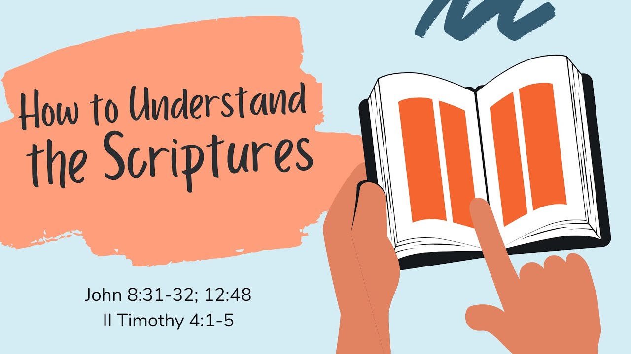 How to Understand the Scriptures - YouTube
