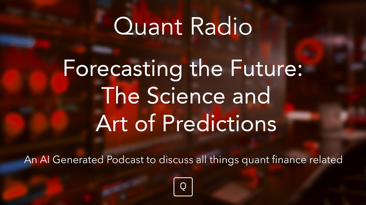 Quant Radio: Forecasting the Future - The Science & Art of Predictions ...