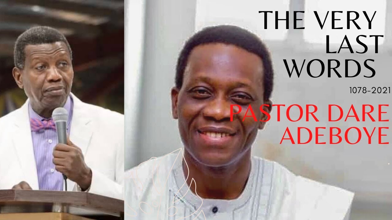 MUST WATCH: LAST WORDS OF PASTOR DARE ADEBOYE | Departure to glory of a ...