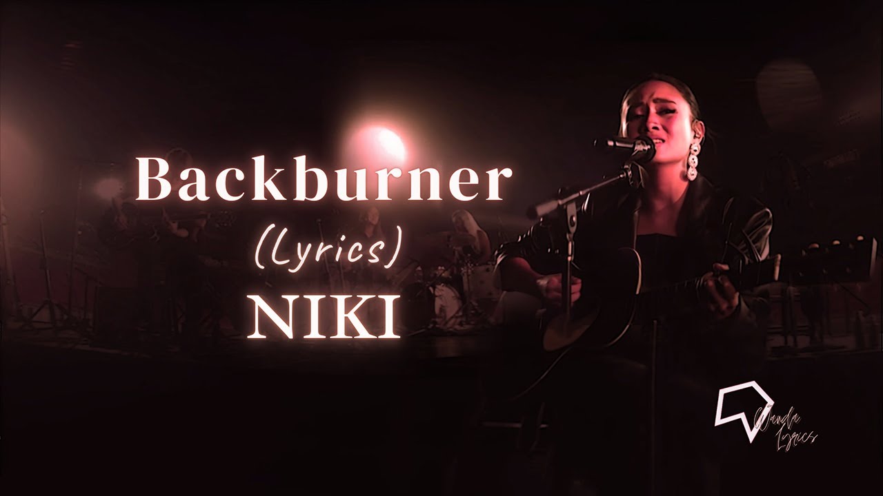 NIKI - Backburner (Lyrics) - YouTube