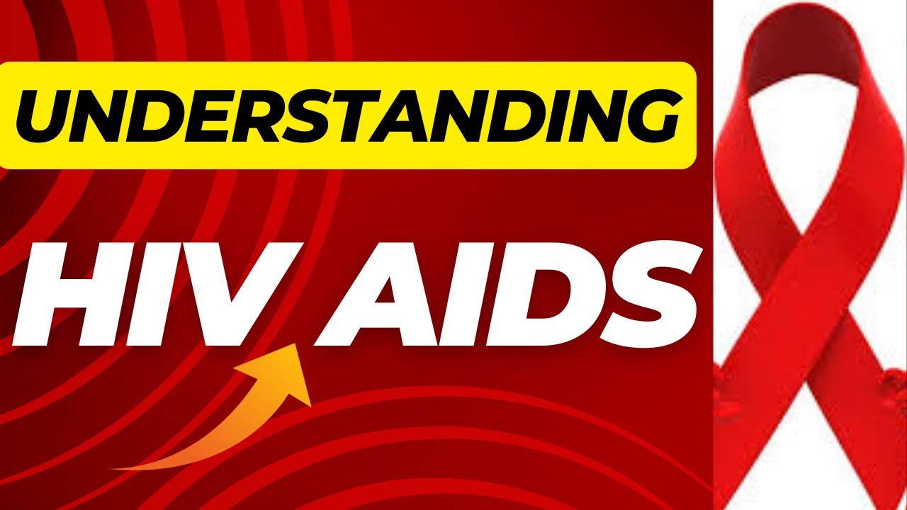 Understanding HIV aids| how is hiv transmitted| causes of hiv/aids| how ...