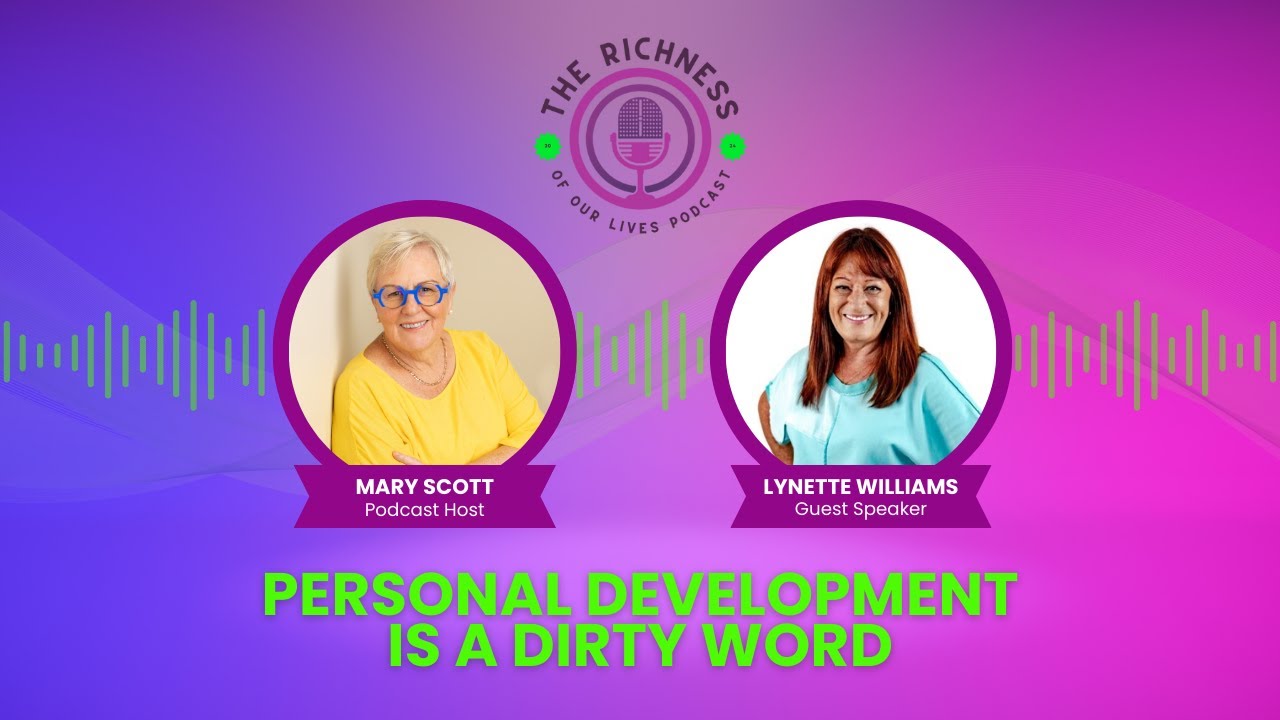 Ep #6 - Why Personal Development Is Almost A Dirty Word with Lynette ...