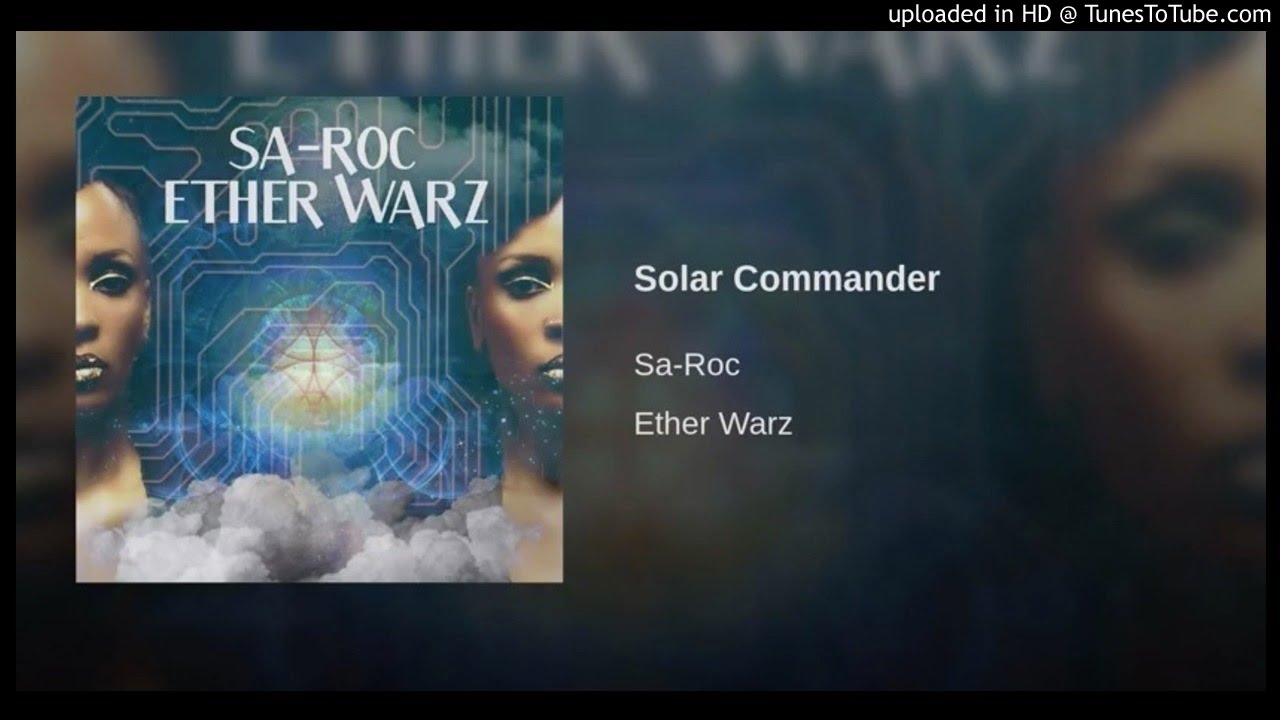 Sa-Roc: Solar Commander Produced by: Sol Messiah - YouTube