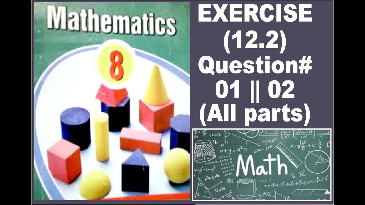 Grade 8 Exercise 12.2 Question 01 Question 02 (All parts) - YouTube