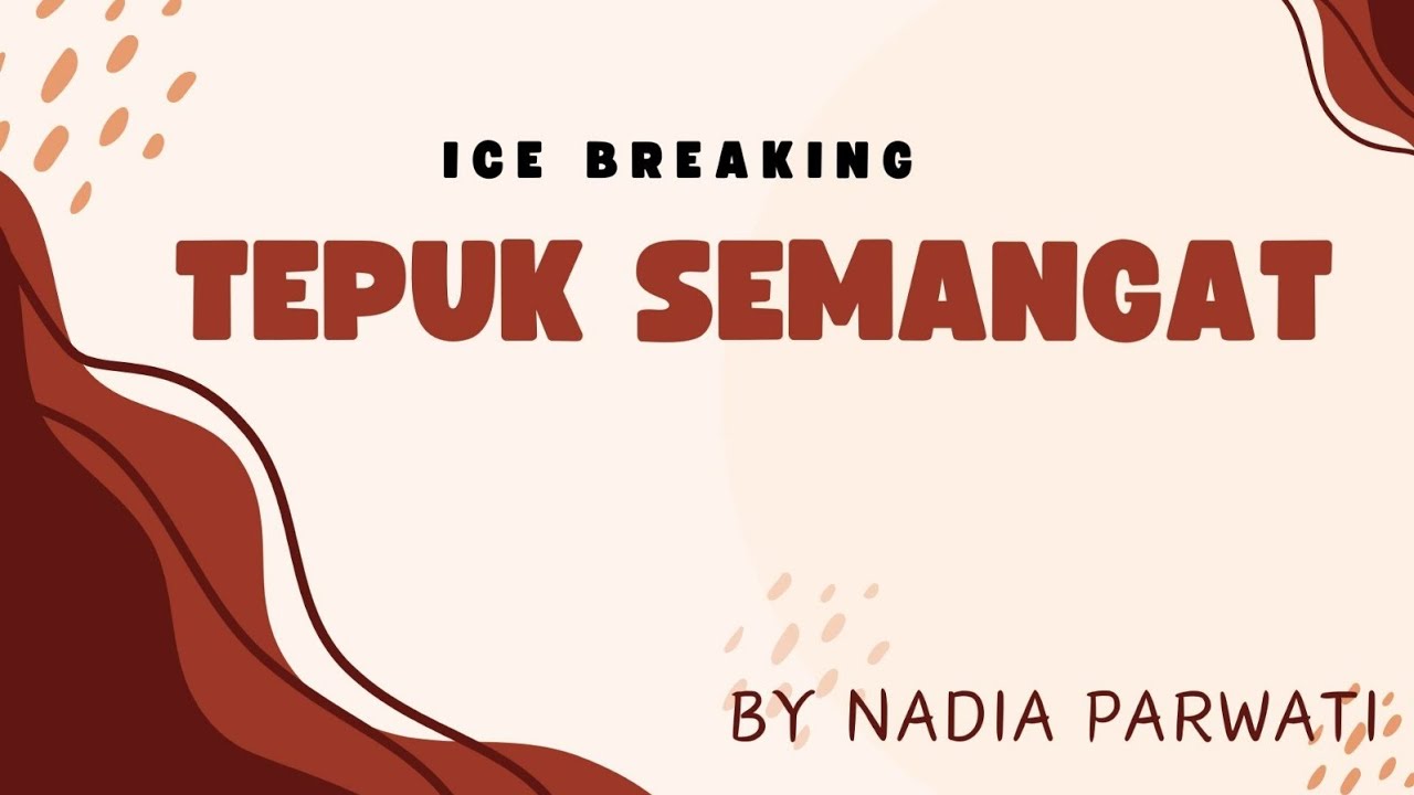 ICE BREAKING TEPUK SEMANGAT!!! - YouTube