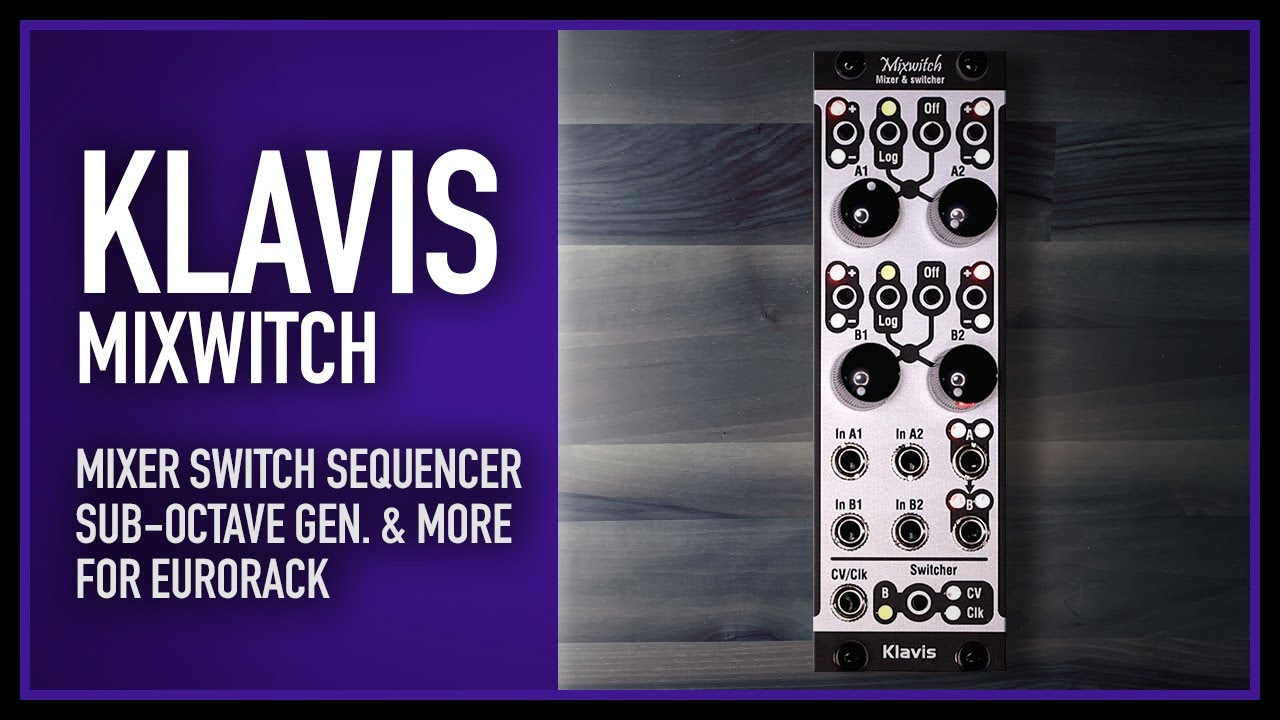 Klavis - Mixwitch | mixer | switch | sequencer for eurorack and so much ...