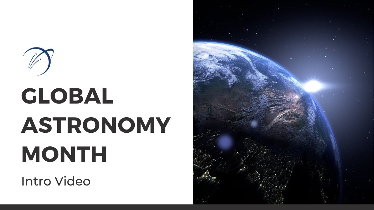Global Astronomy Month Intro Video - YouTube