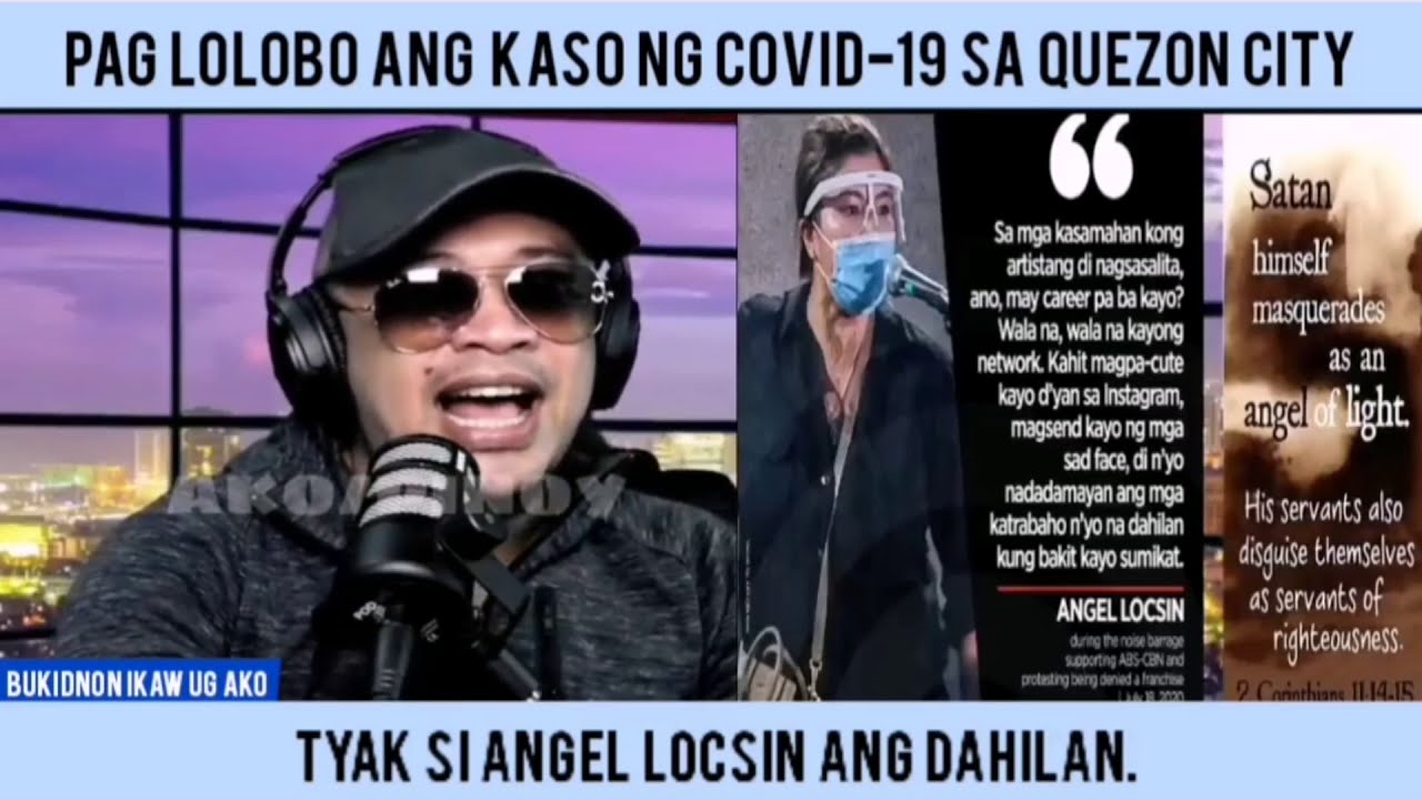 ANGEL LOCSIN ANG DAHILAN SA PAG LOBO NG KASO SA COVID-19 SA BUONG ...