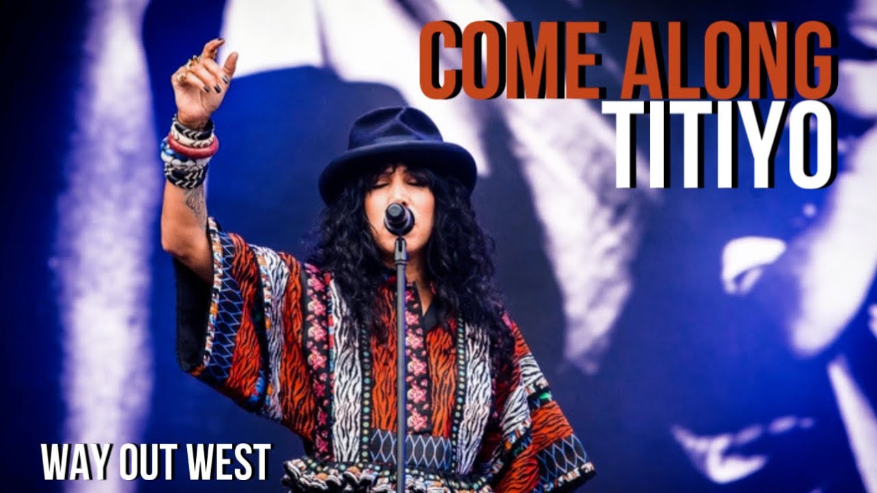 Come Along - Titiyo (at Way Out West) - YouTube