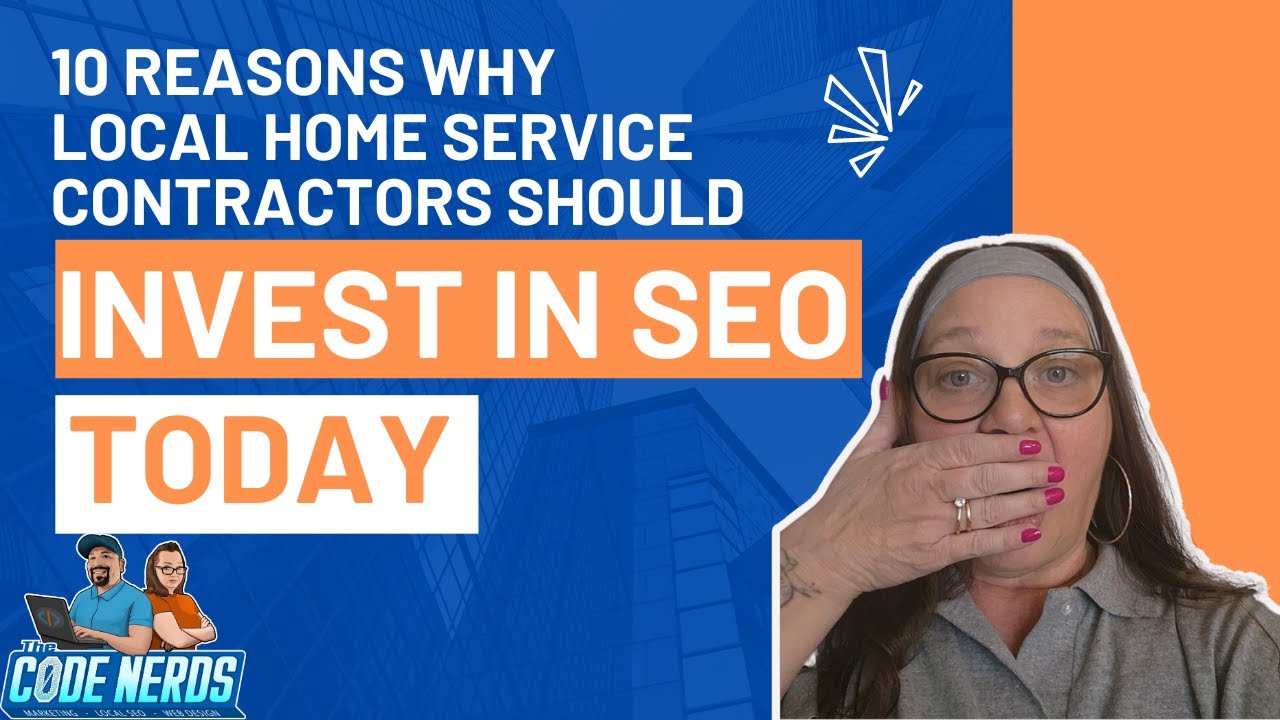 10 Reasons Why Local Home Service Contractors Should Invest in SEO ...