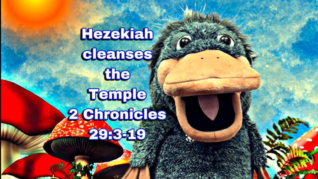 Hezekiah cleanses the Temple - 2 Chronicles 29:3-19 (short version ...