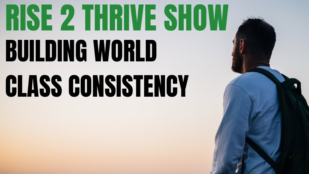 BUILDING WORLD CLASS CONSISTENCY - YouTube