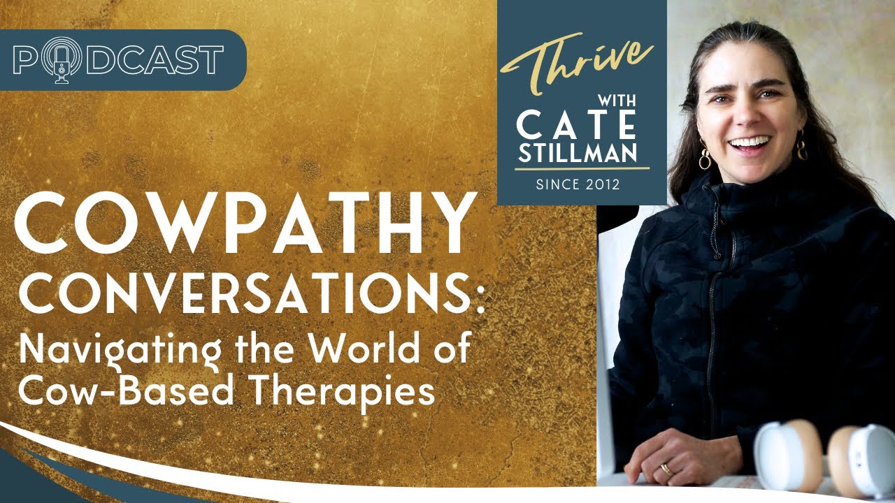 Thrive with Cate ep5: Cowpathy Conversations: Navigating the World of ...