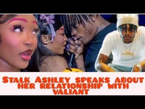 stalk Ashley finally speaks about her relationship with valiant ...