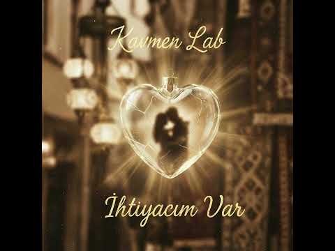 Kavmen Lab - İhtiyacım Var