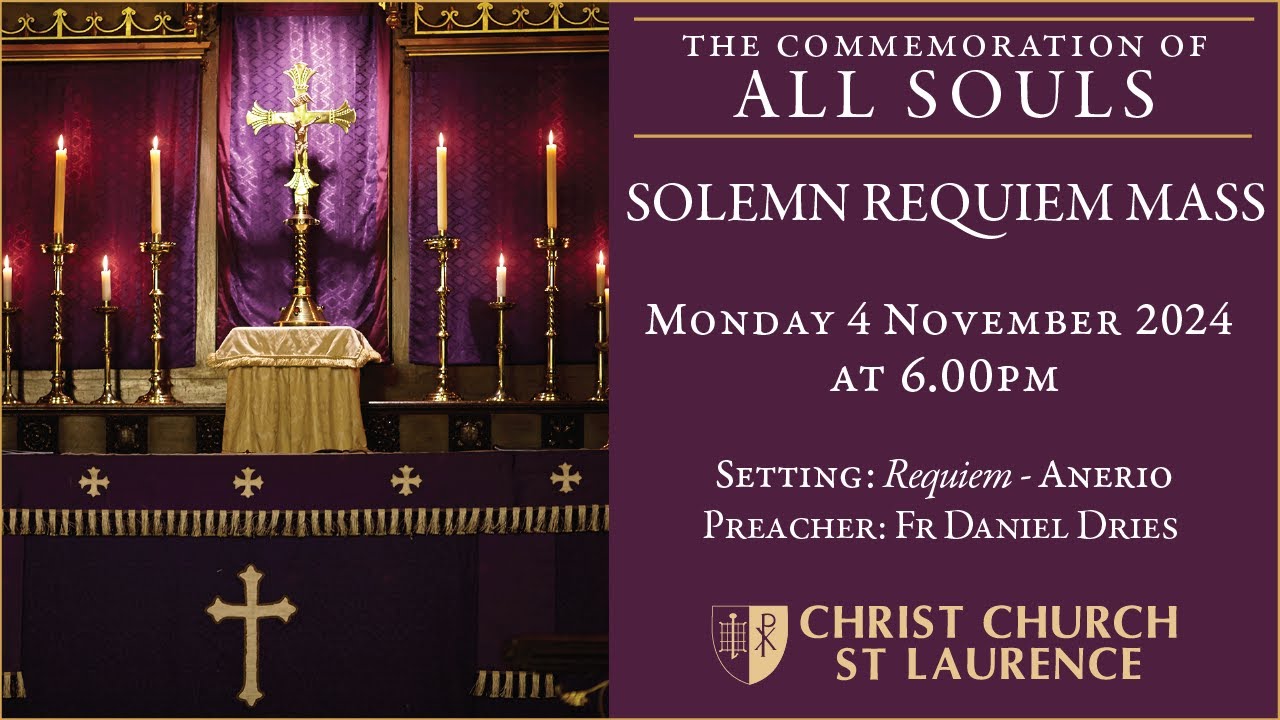 The Commemoration of All Souls - Solemn Requiem Mass (Monday 4 November ...
