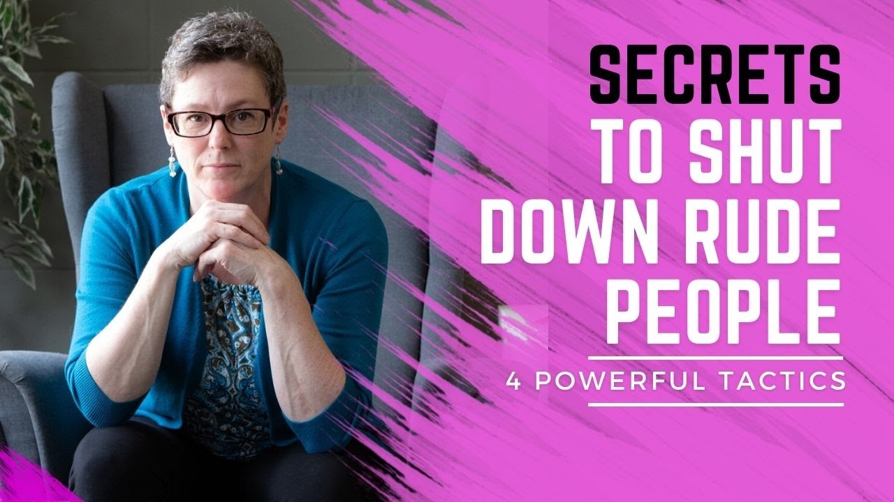 Four Powerful Tactics to Stop Rude People In their Tracks - YouTube