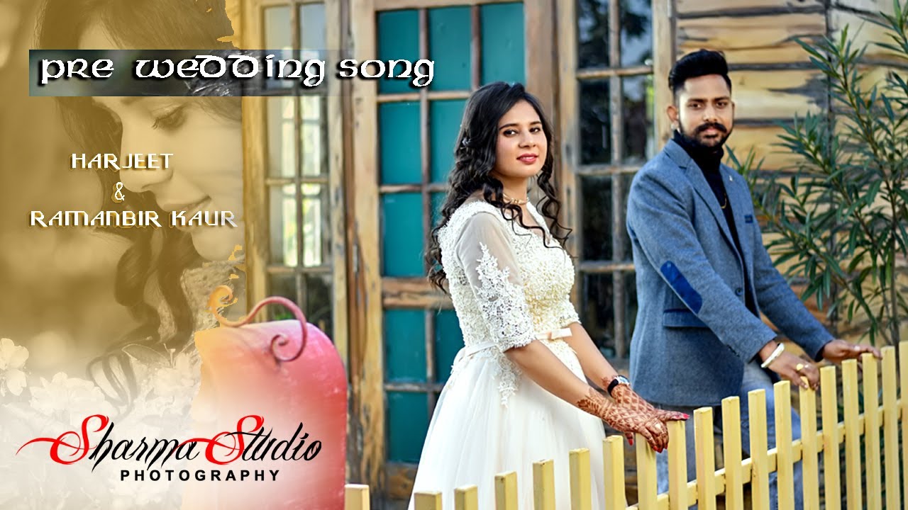 BEST PRE WEDDING // HARJEET & RAMANBIR KAUR // SHARMA STUDIO NEW ...
